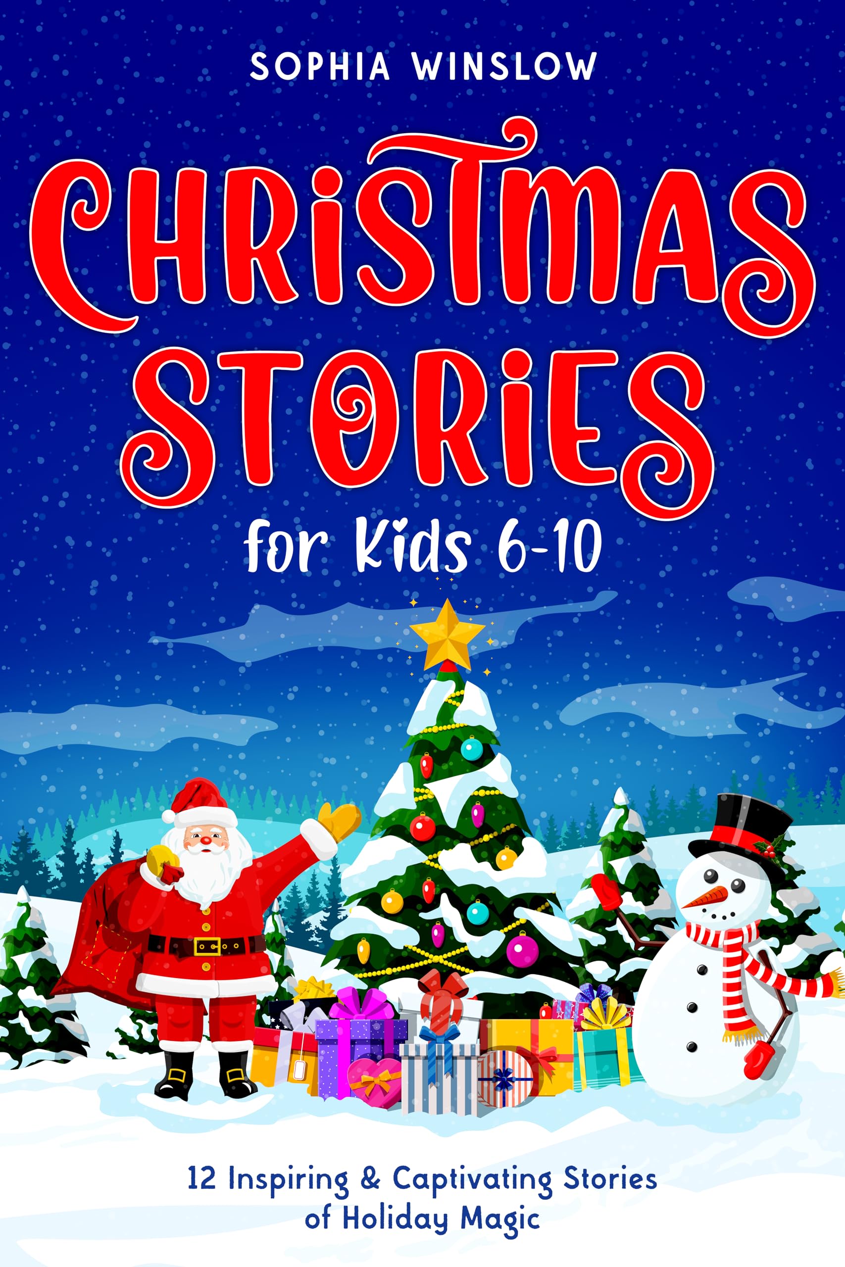 Christmas Stories for Kids 6-10: Inspiring & Captivating Stories of ...