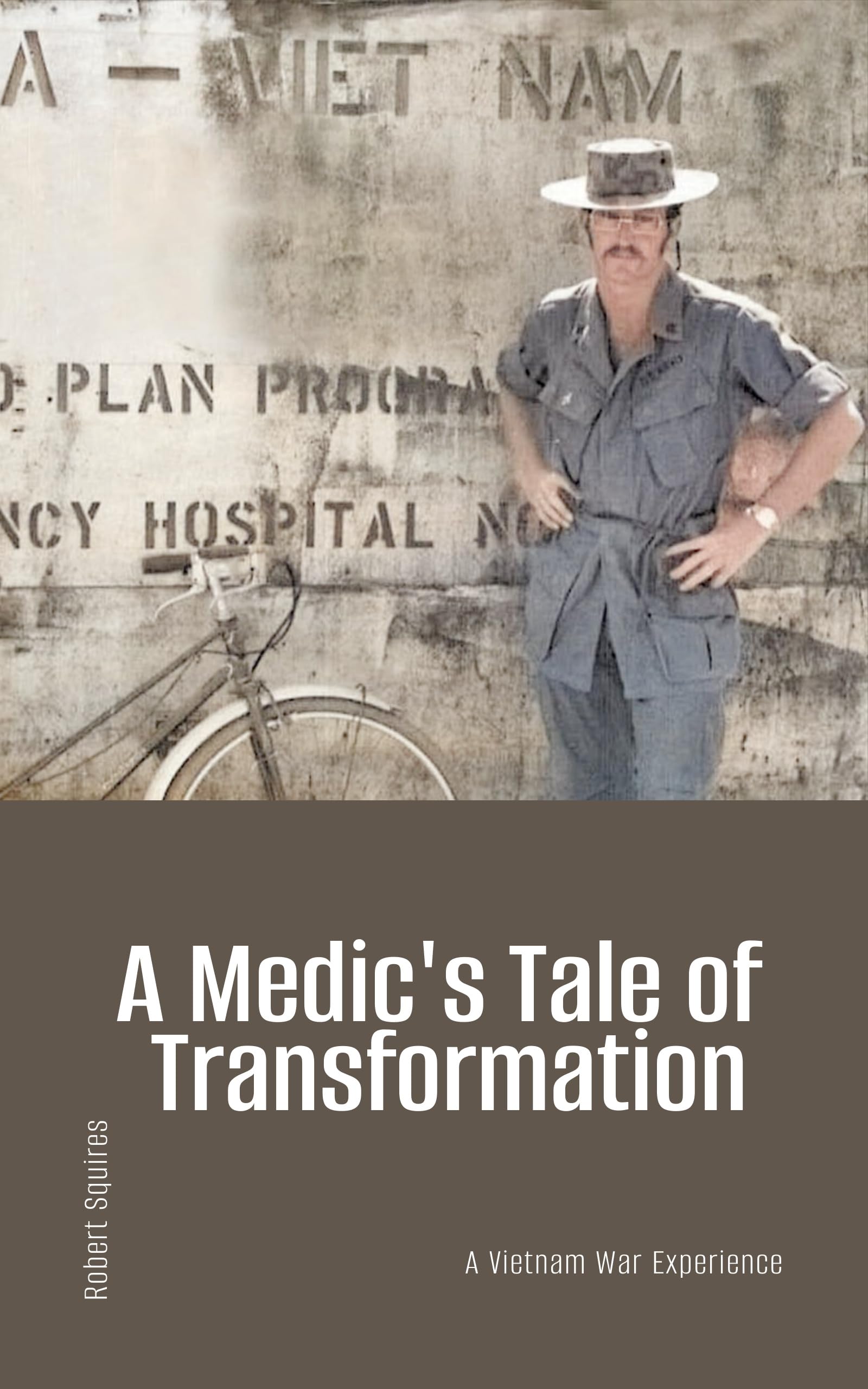 A Medic's Tale of Transformation by Robert Squires | Goodreads