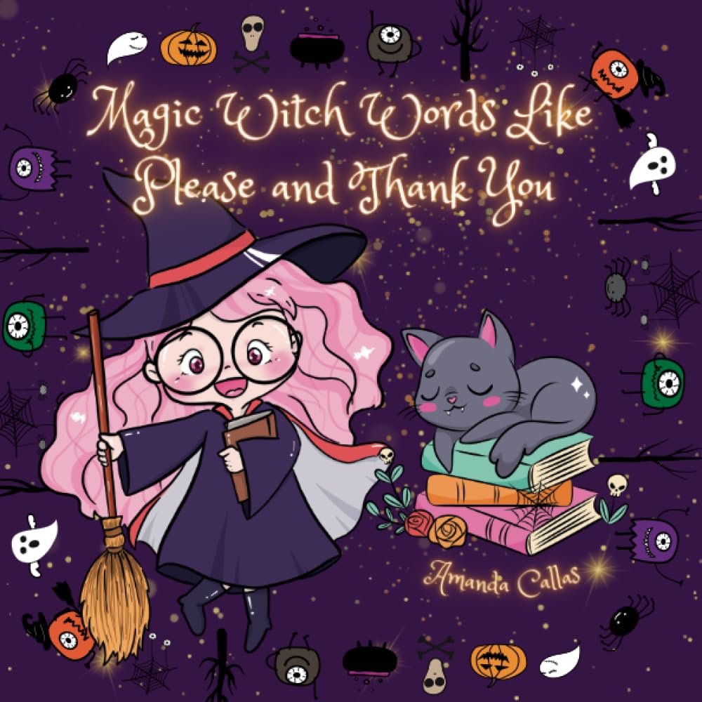 Magic Witch Words Like Please and Thank You by Amanda Callas | Goodreads