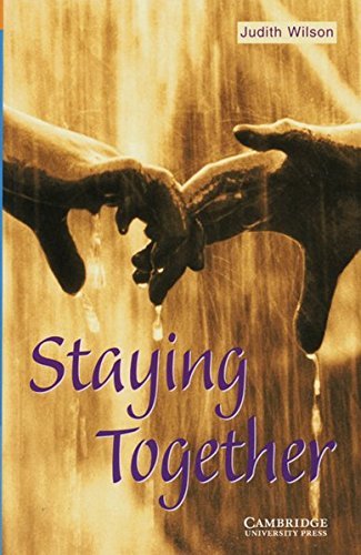 Cambridge English Readers. Staying Together. by Judith Wilson by Judith ...