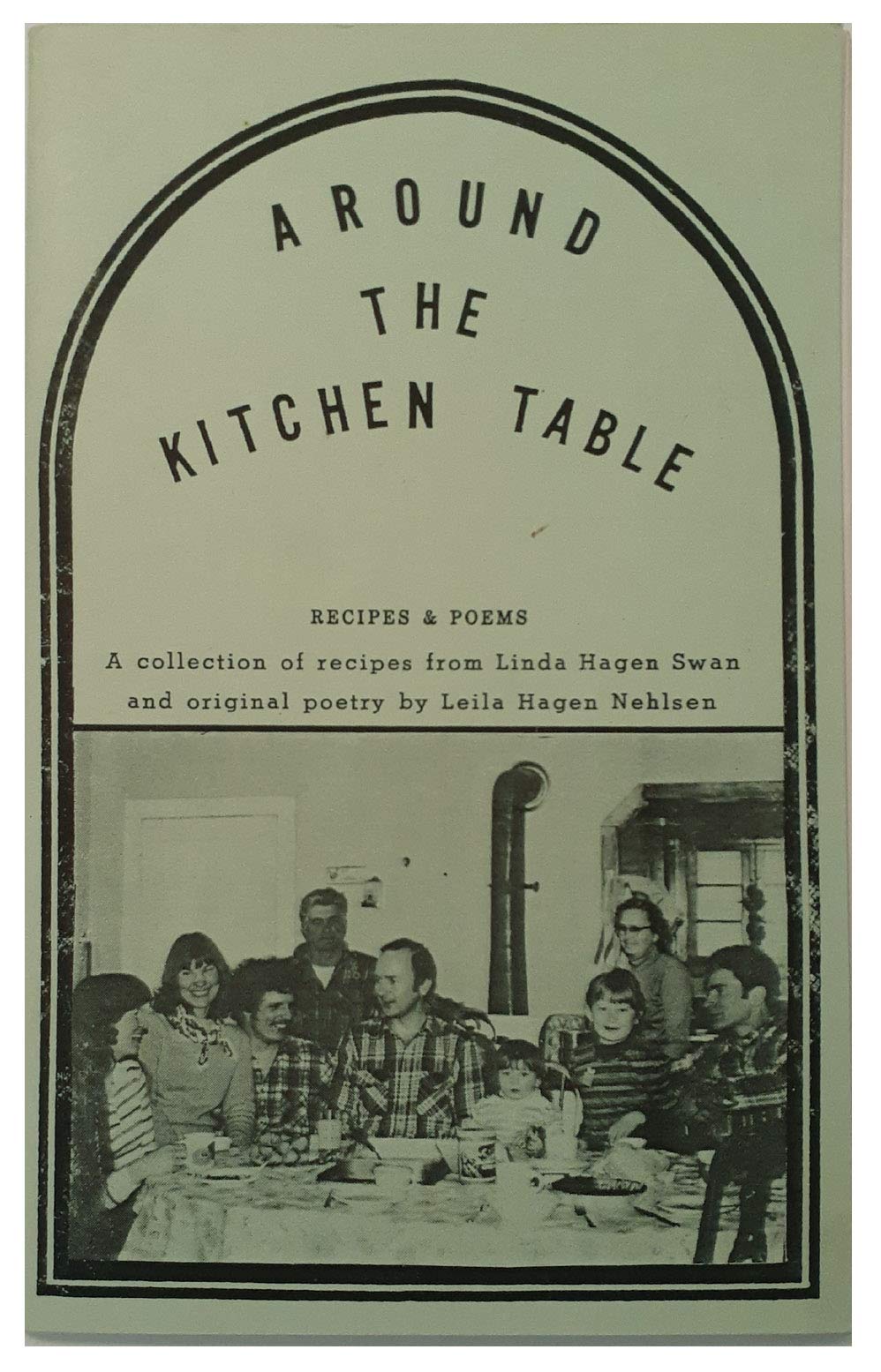 Around the Kitchen Table; Recipes & Poems by Leila Hagen Nehlsen ...