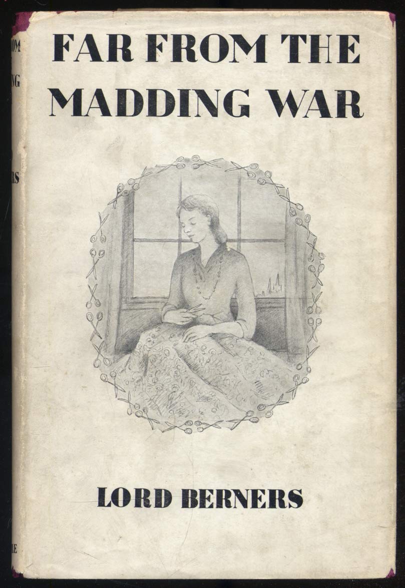 Far from the madding war, by Lord Berners | Goodreads