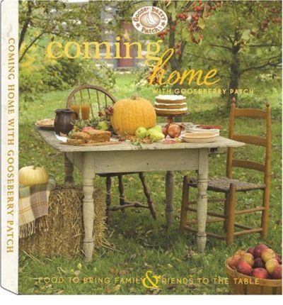 Coming Home with Gooseberry Patch: Food to Bring Family & Friends to ...