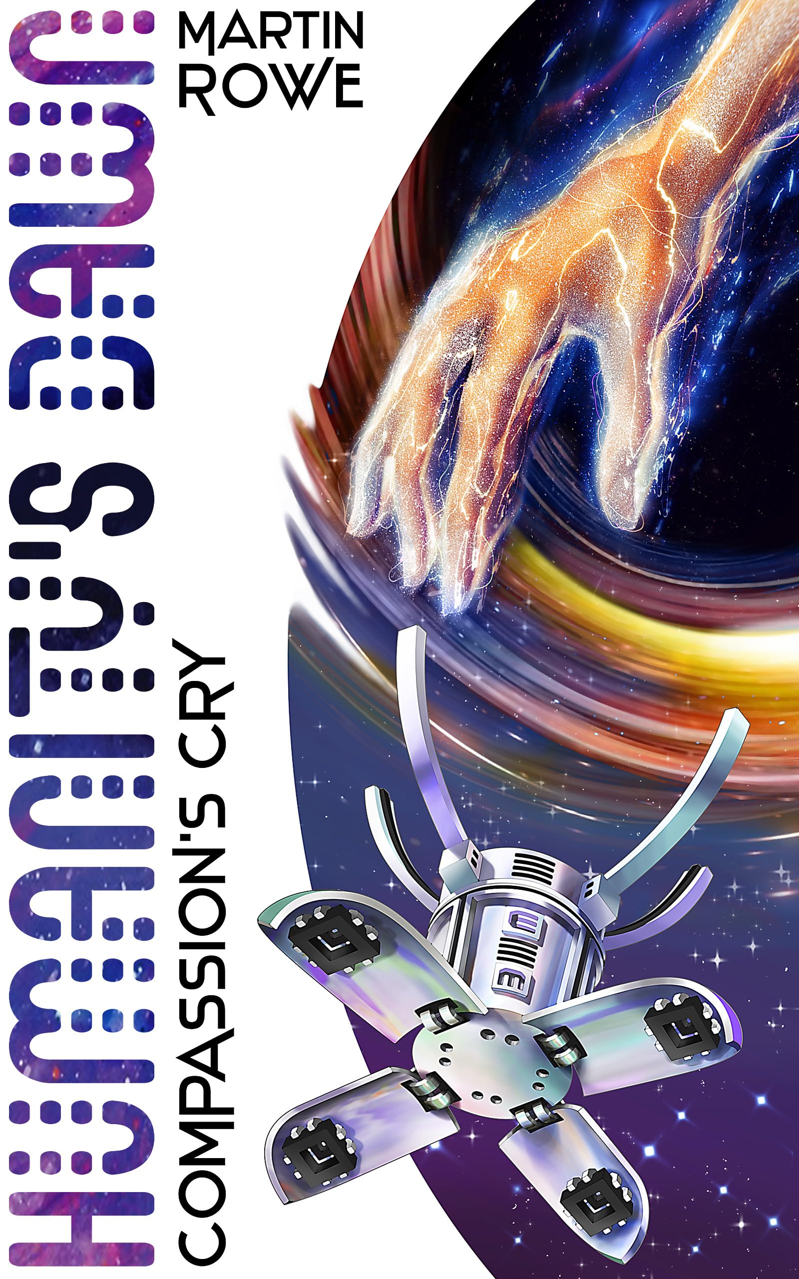 Humanity's Dawn: Compassion's Cry: An Epic Military Hard Science Space Opera by Martin Rowe ...