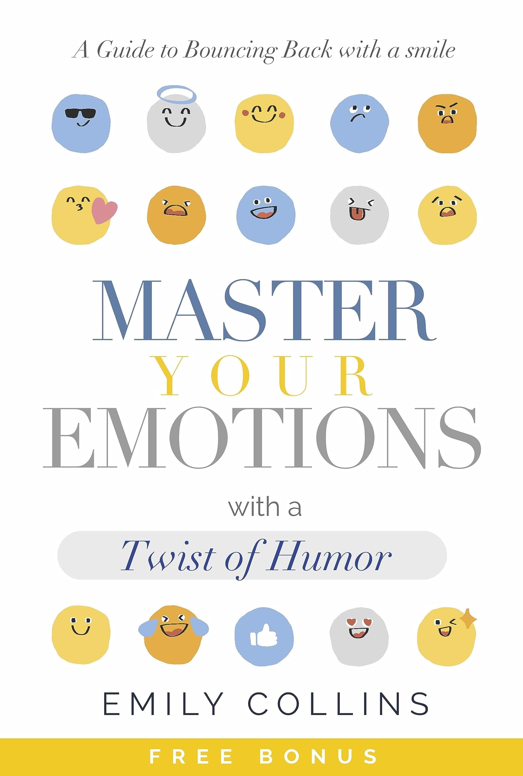 Master Your Emotions: With a Twist of Humor: A Guide to Overcome ...