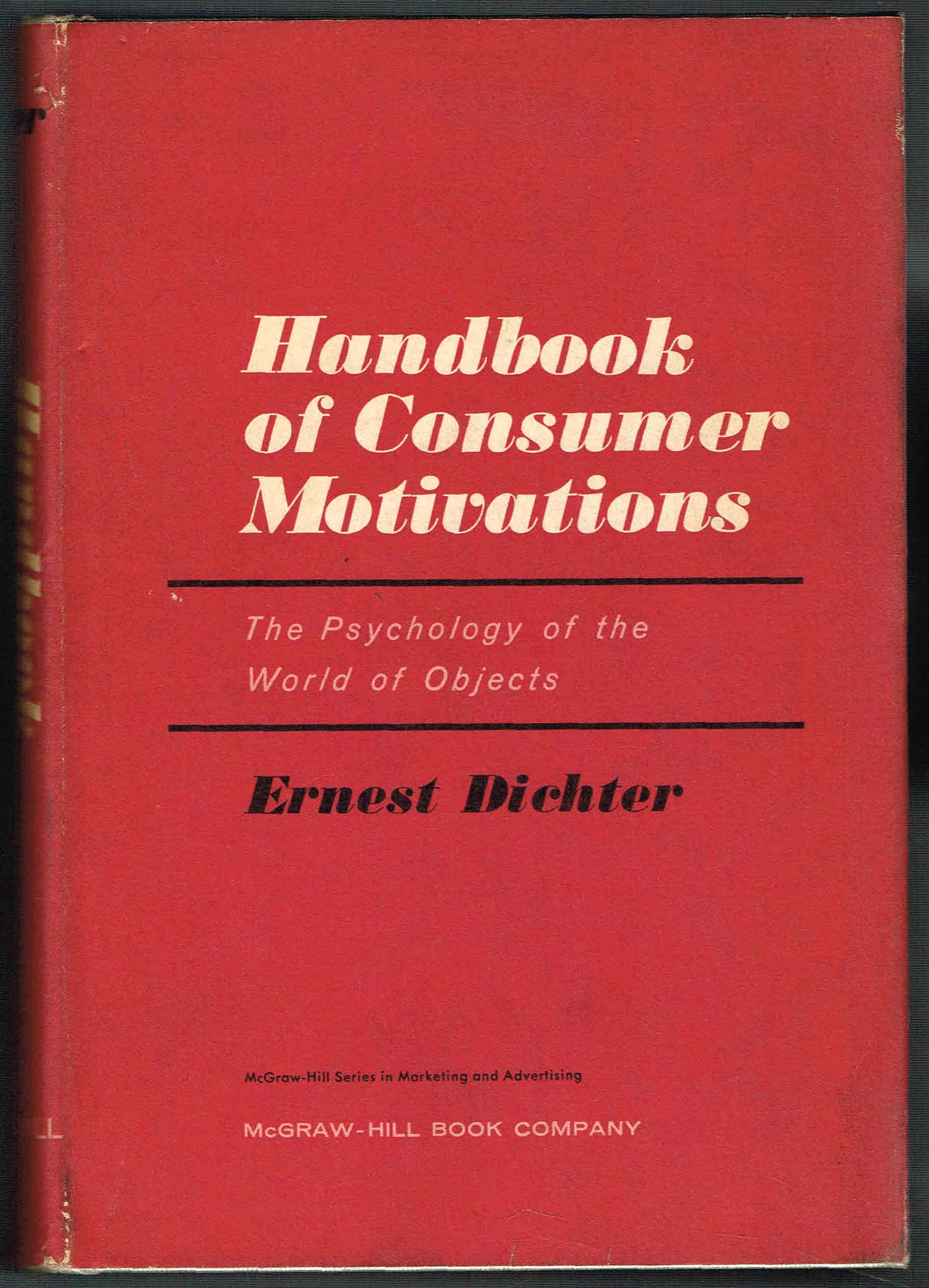 Handbook of Consumer Motivations: The Psychology of the World of ...