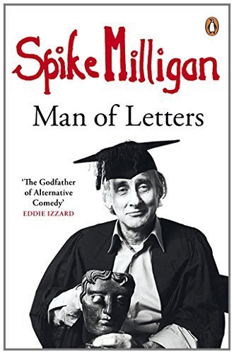 Spike Milligan: Man of Letters by Spike Milligan by Spike Milligan ...