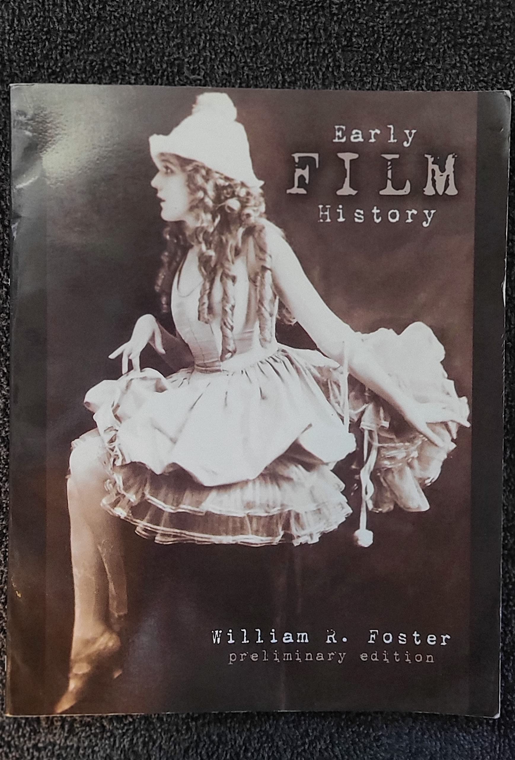 EARLY FILM HISTORY by William Rod Foster | Goodreads