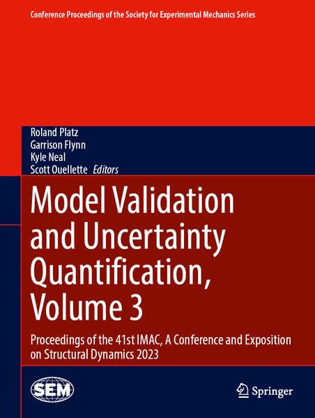 Model Validation and Uncertainty Quantification, Volume 3: Proceedings of the 41st IMAC, A ...