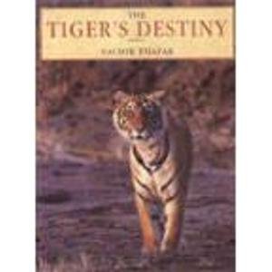The tiger's destiny by Valmik Thapar | Goodreads