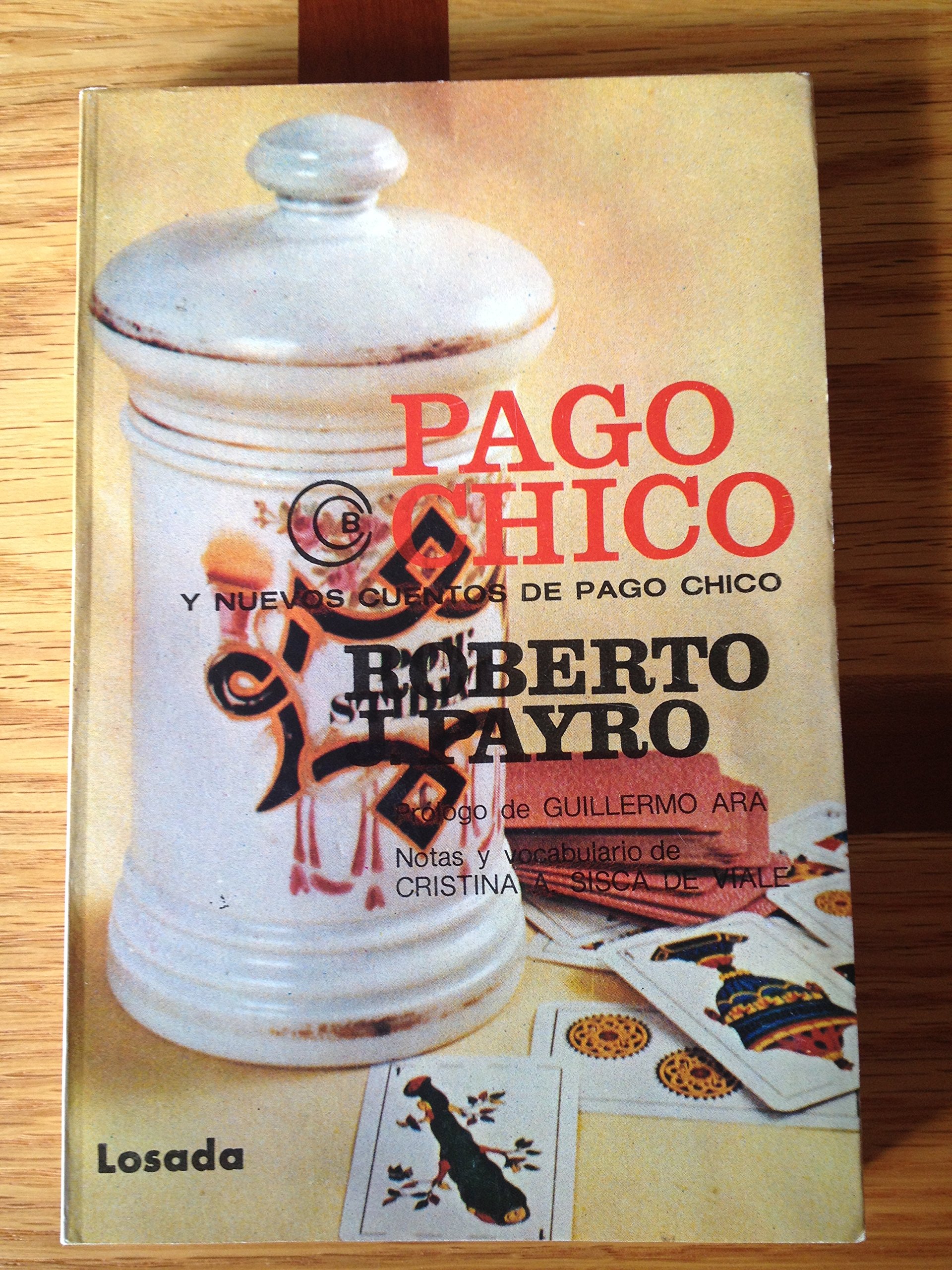 The Pago Chico (Spanish Edition) by Roberto Payró | Goodreads