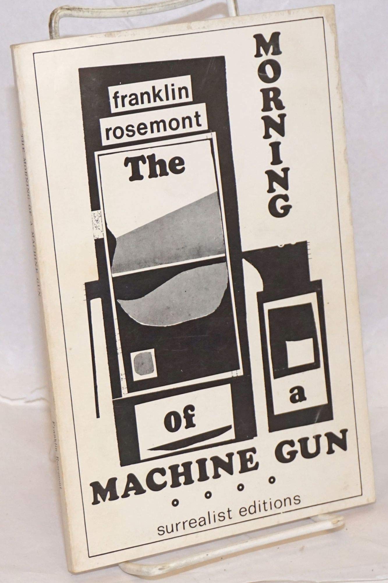 The Morning of a Machine Gun: Twenty Poems & Documents Profusely ...