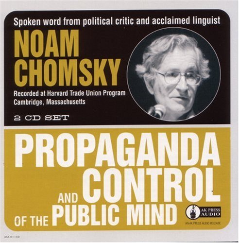 Propaganda and Control of the Public Mind by Noam Chomsky by Noam ...
