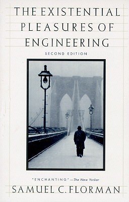 The Existential Pleasures of Engineering [EXISTENTIAL PLEASURES OF ...