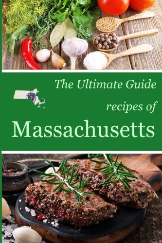 The Ultimate Guide: Recipes of Massachusetts by Encore Books by Encore ...