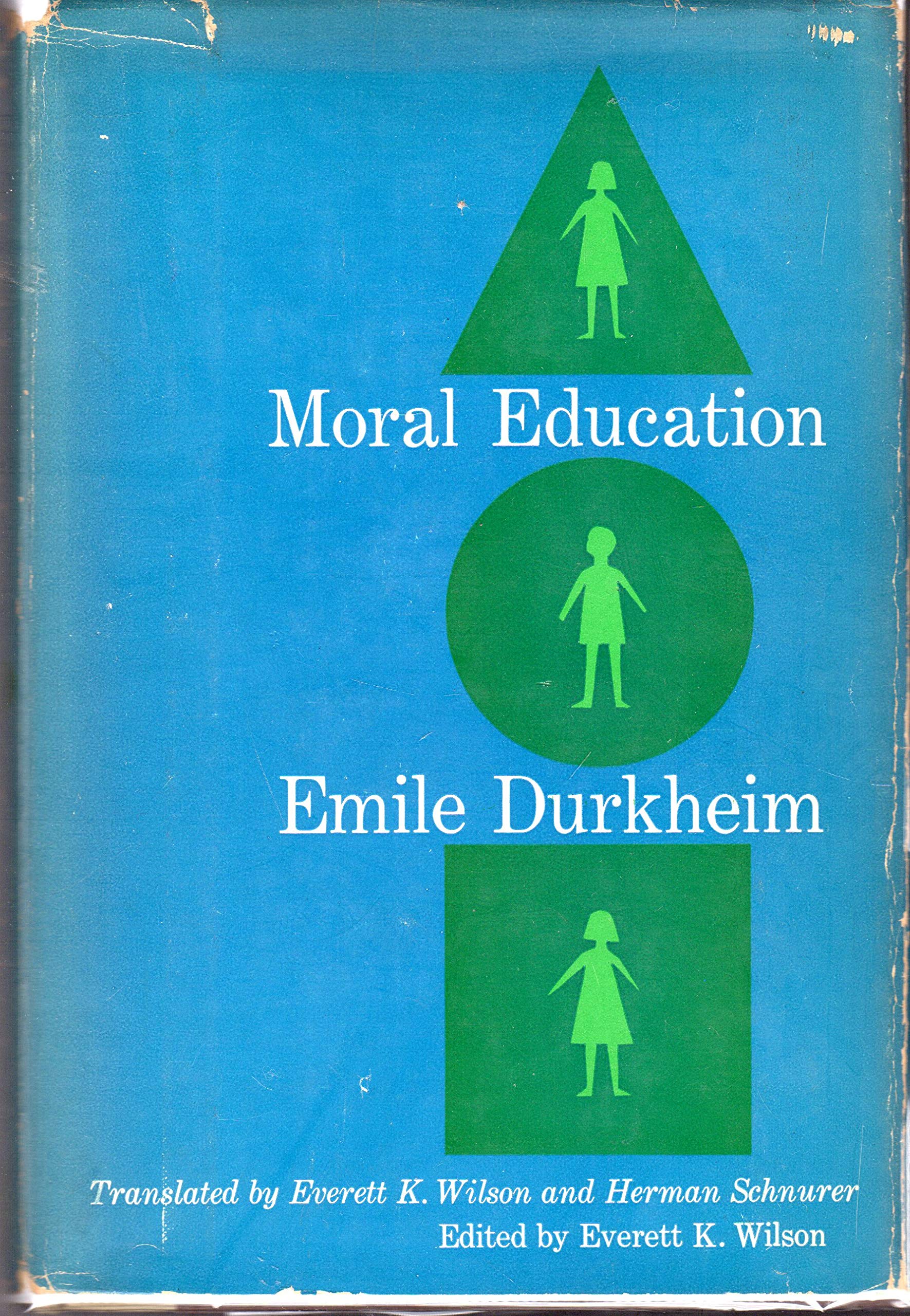Moral Education: A Study in the Theory and Application of the ...