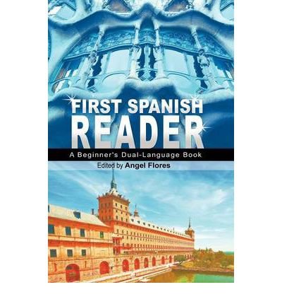First Spanish Reader : A Beginner's Dual-Language Book (Beginners ...