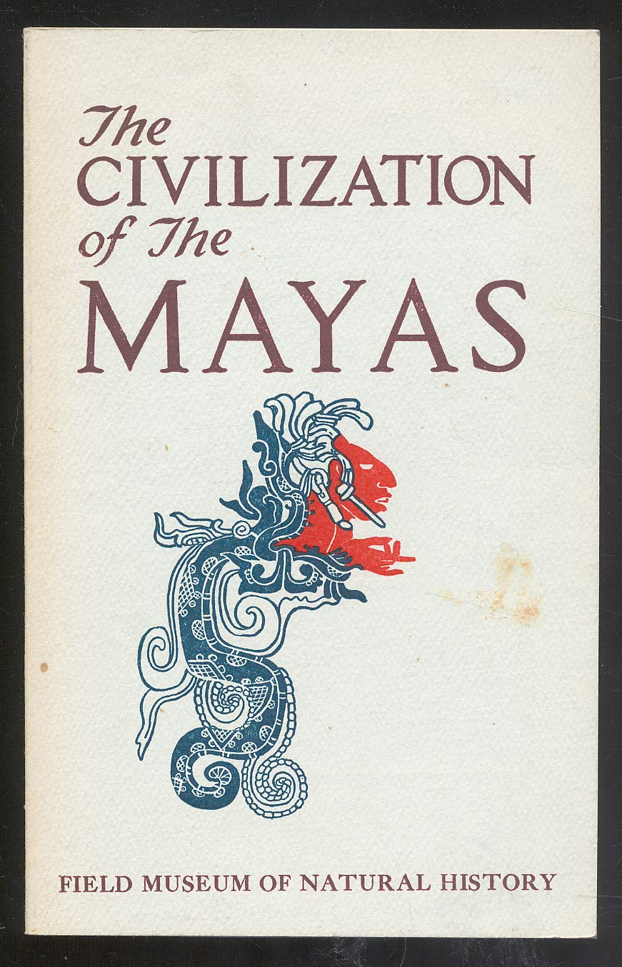 The Civilization of the Mayas by J. Eric S. Thompson | Goodreads