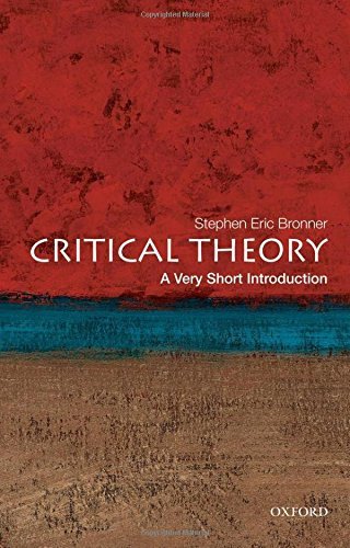 Critical Theory: A Very Short Introduction by Stephen Eric Bronner by ...