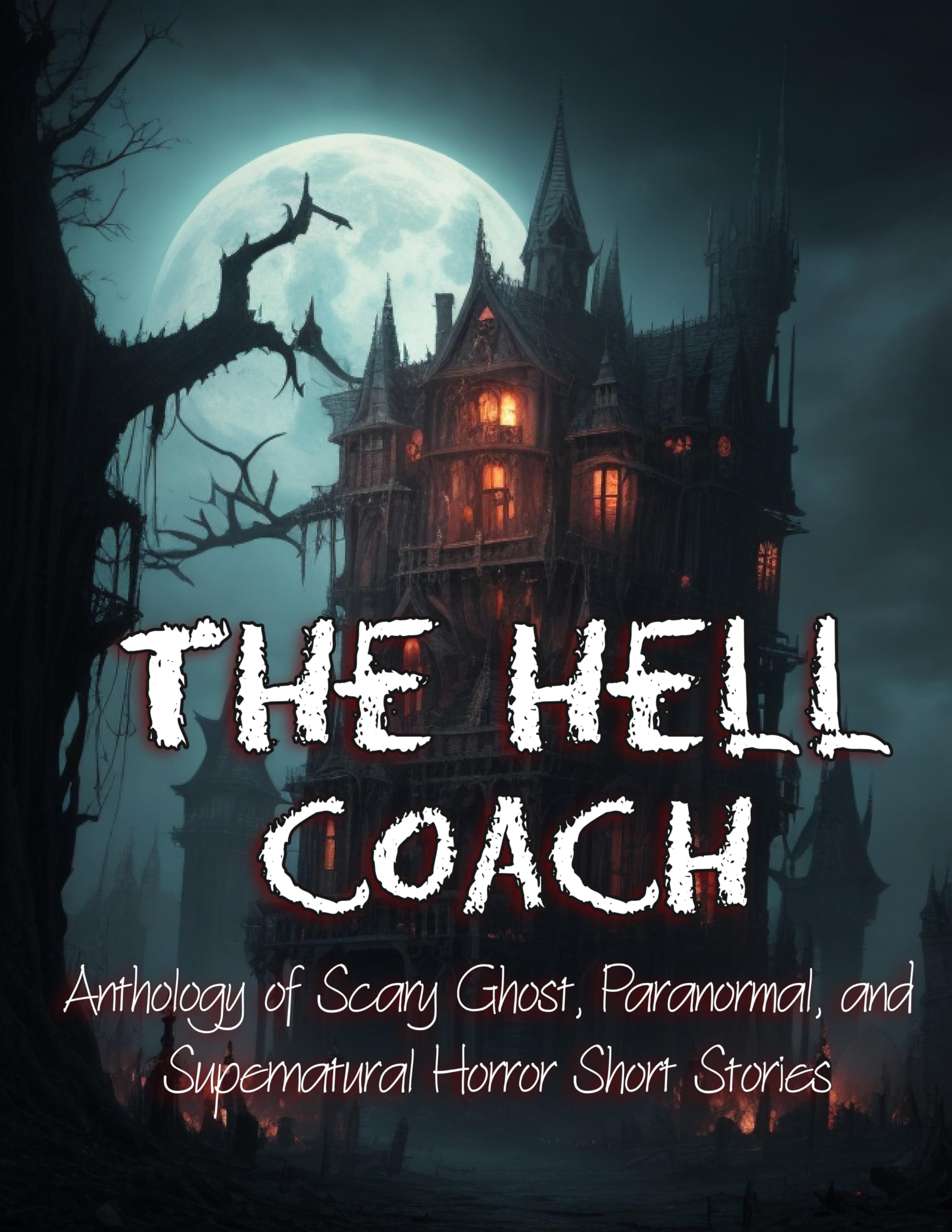 The Hell Coach: Anthology of Scary Ghost, Paranormal, and Supernatural ...