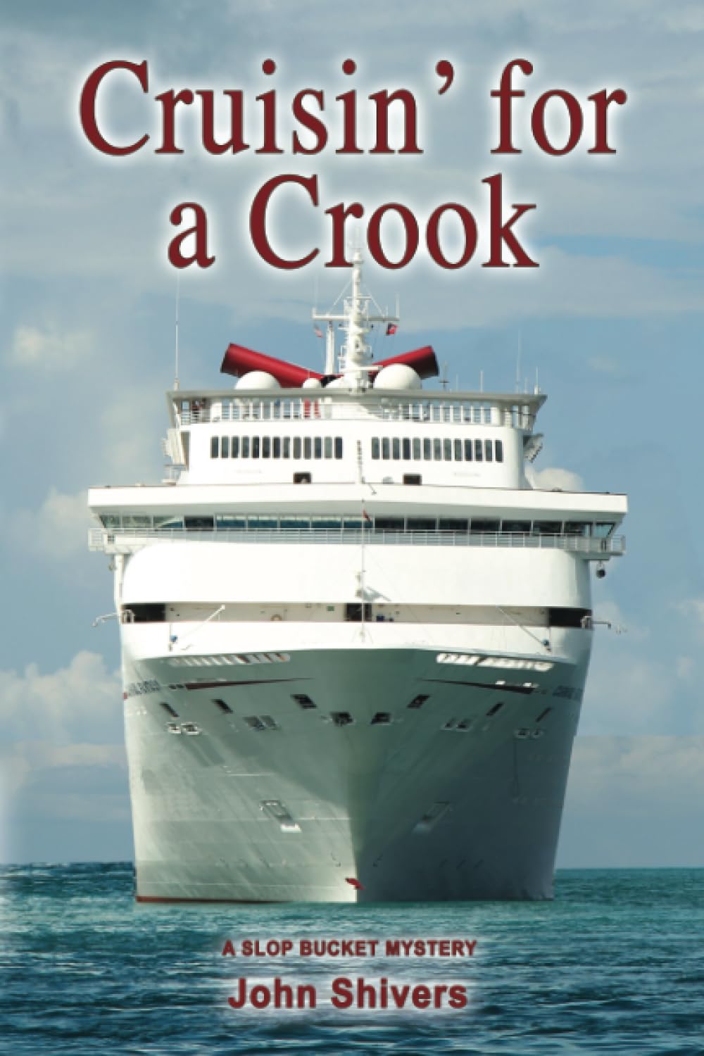 Cruisin' for a Crook (Slop Bucket Mysteries) by John Shivers | Goodreads