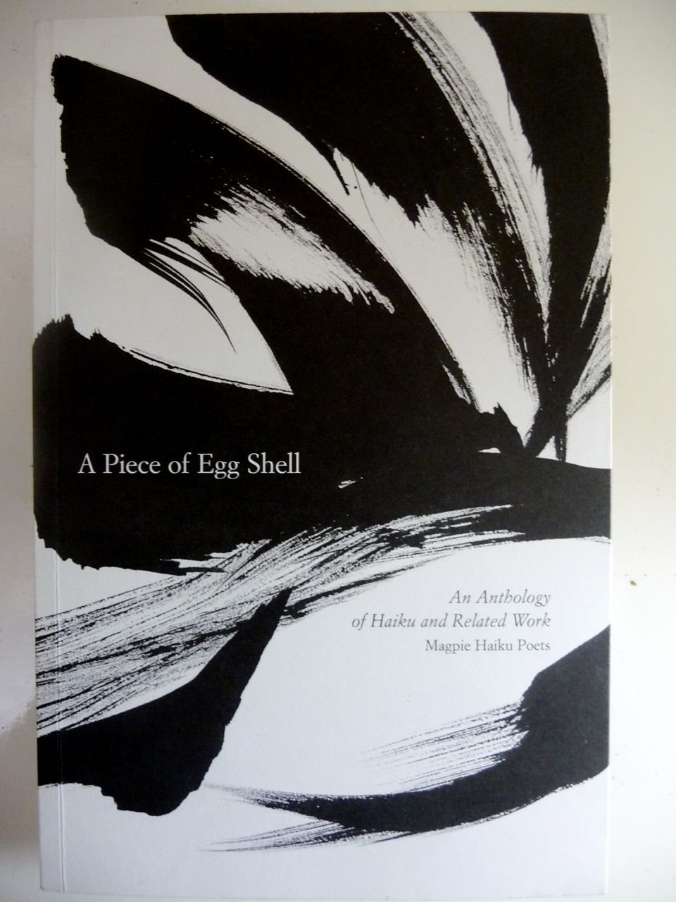 A Piece of Egg Shell: An Anthology of Haiku and Related Works by Magpie ...
