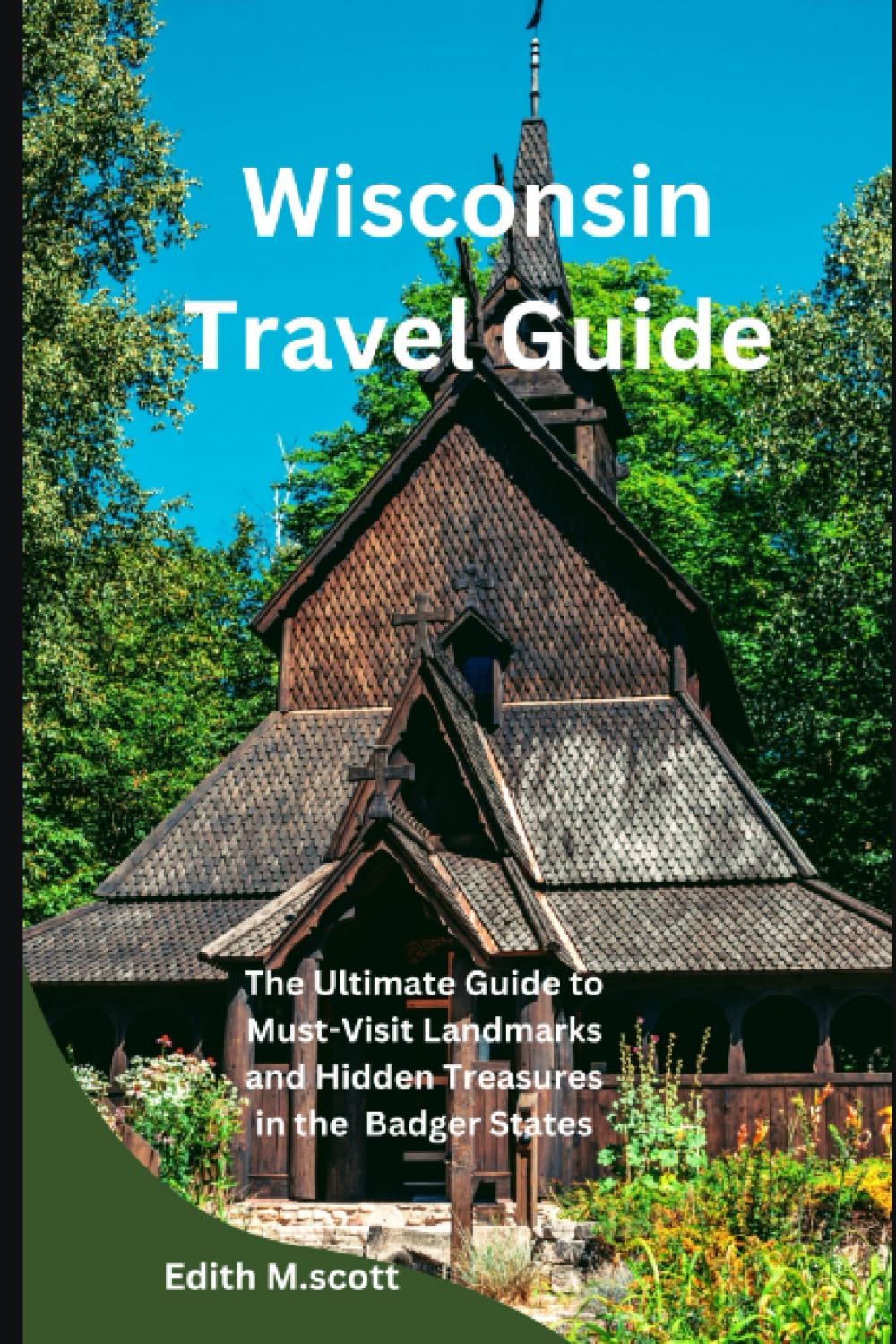Wisconsin Travel Guide: The Ultimate Guide to Must-Visit Landmarks and ...