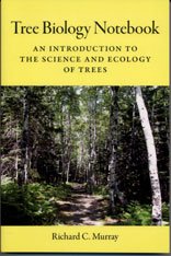 Tree Biology Notebook: An Introduction to the Science and Ecology of ...