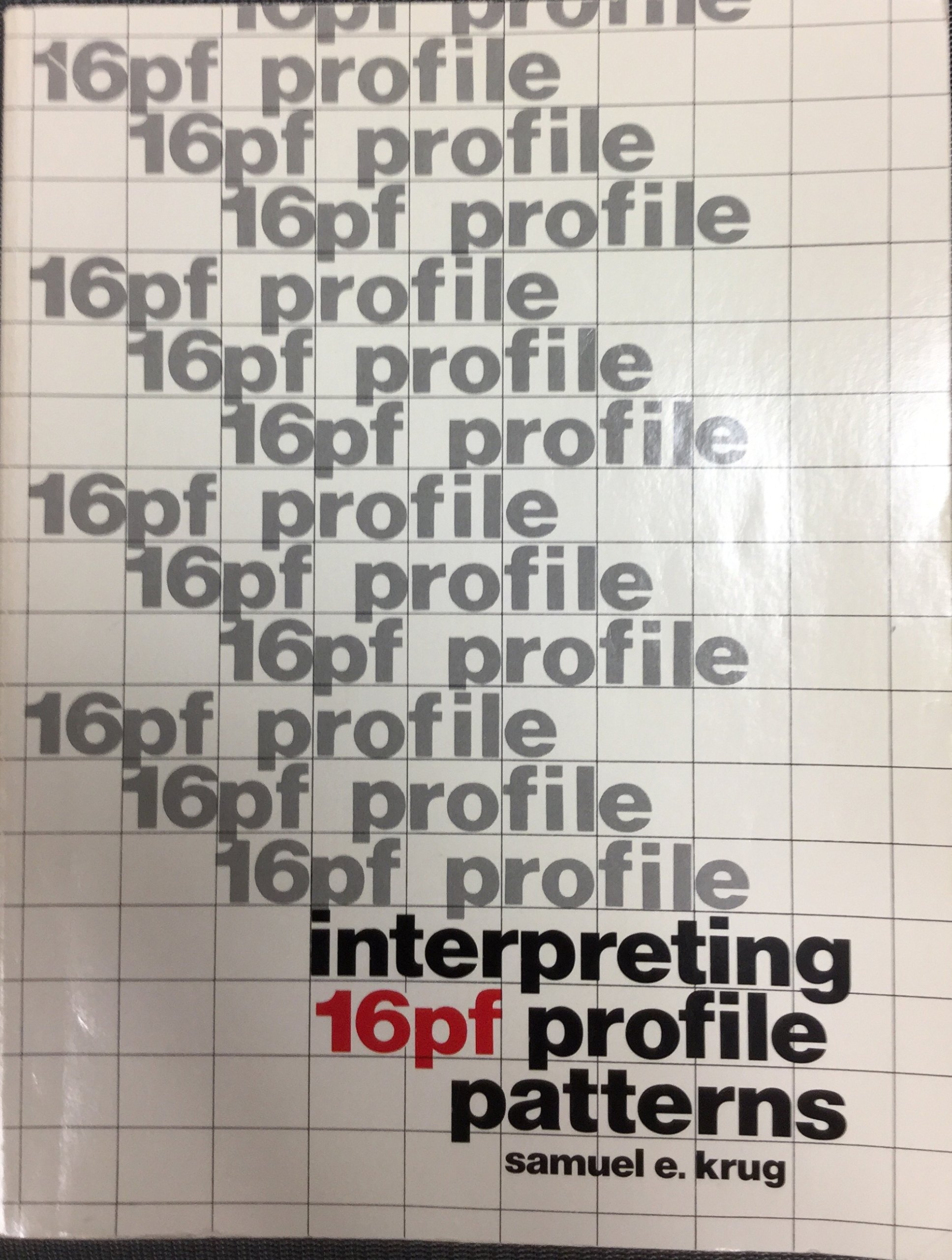 Interpreting 16pf Profile Patterns by Samuel E. Krug | Goodreads