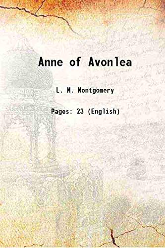 Anne of Avonlea 1909 by L.M. Montgomery | Goodreads