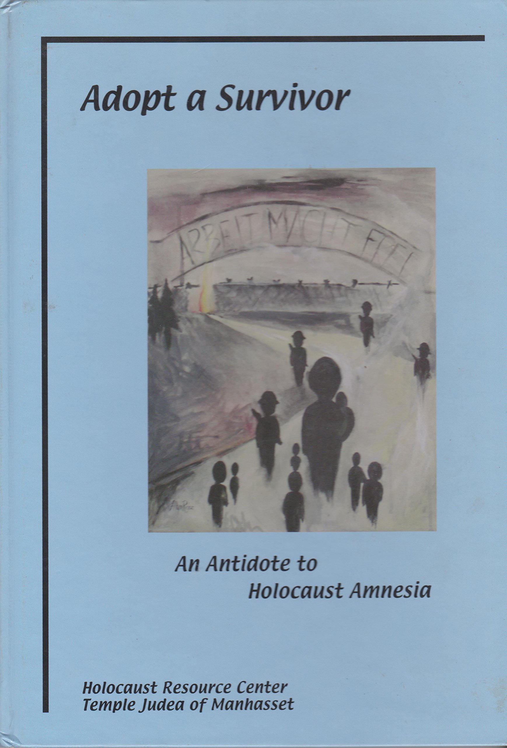 Adopt a Survivor: An Antidote to Holocaust Amnesia by Holocaust ...