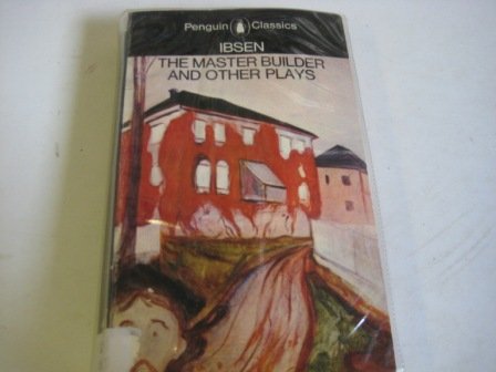The Master Builder and Other Plays (Penguin Classics) by Henrik Ibsen ...