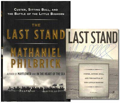 Nathaniel Philbrick / Last Stand Custer Sitting Bull and the Battle ...