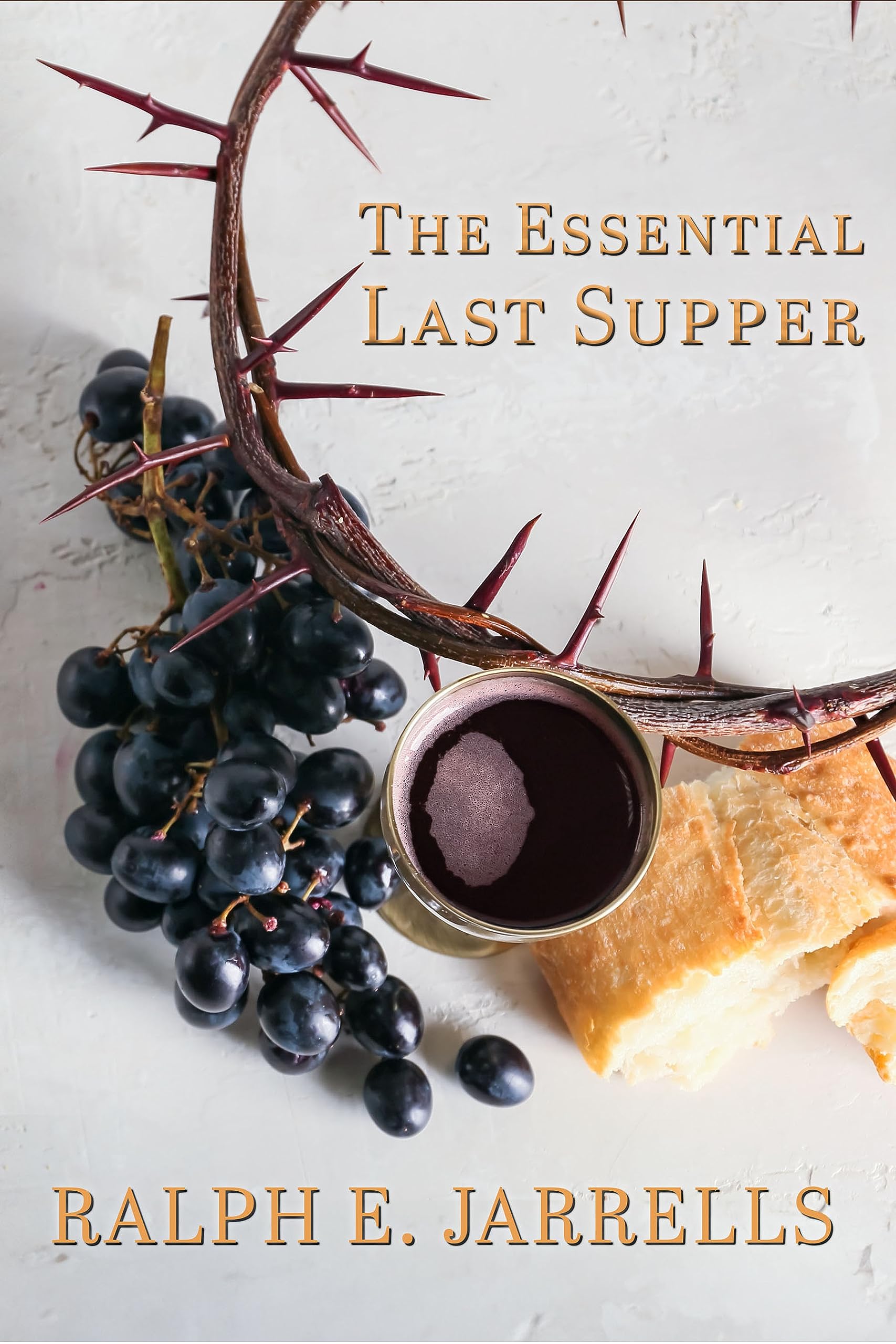 The Essential Last Supper by Ralph E. Jarrells | Goodreads