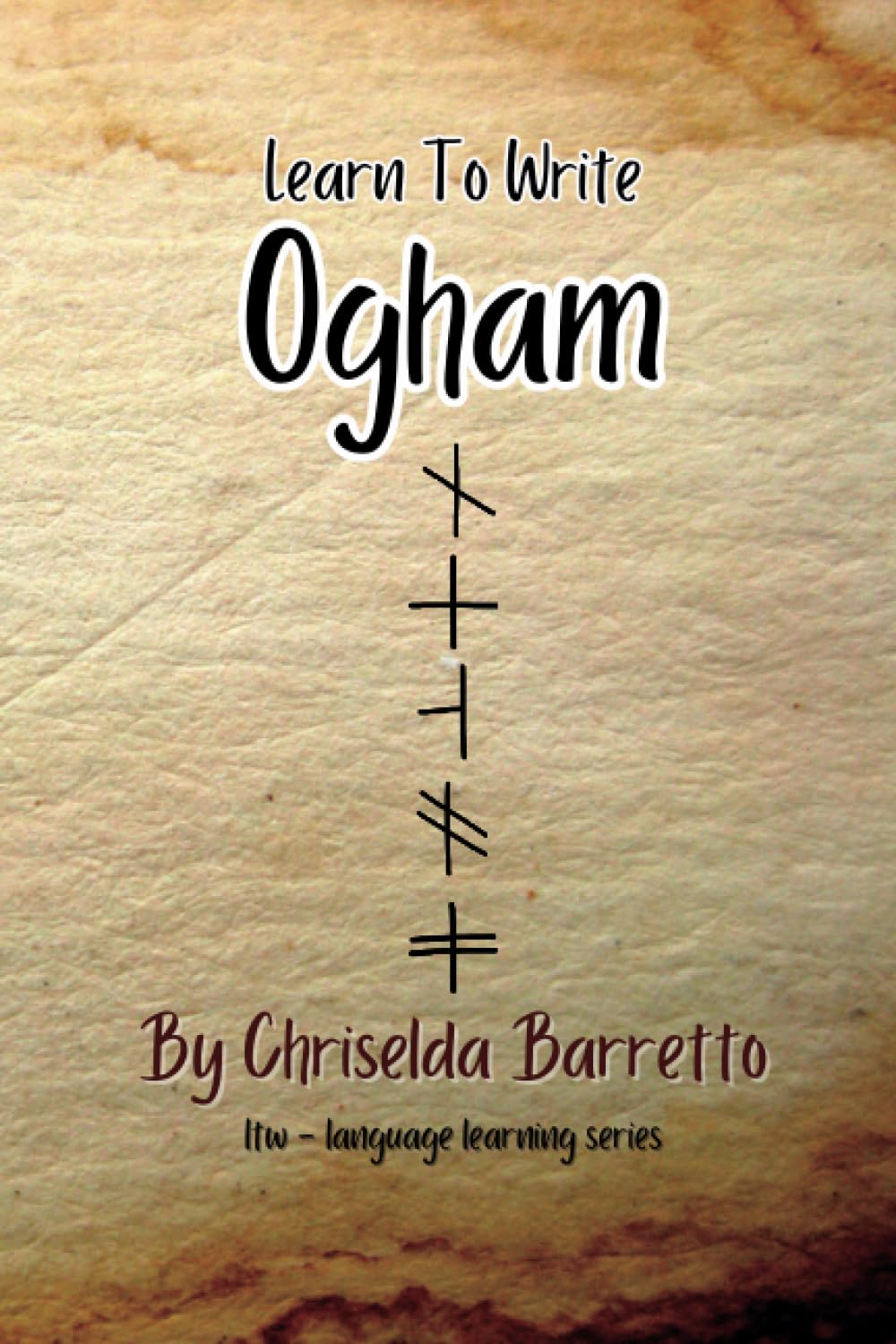 Learn To Write Ogham (Illustrated): Foreign Language Learning Workbook ...