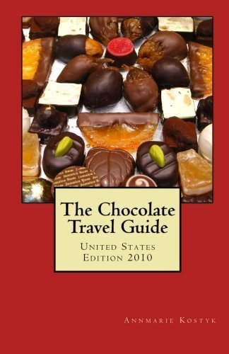 The Chocolate Travel Guide: United States Edition 2010 by Annmarie ...