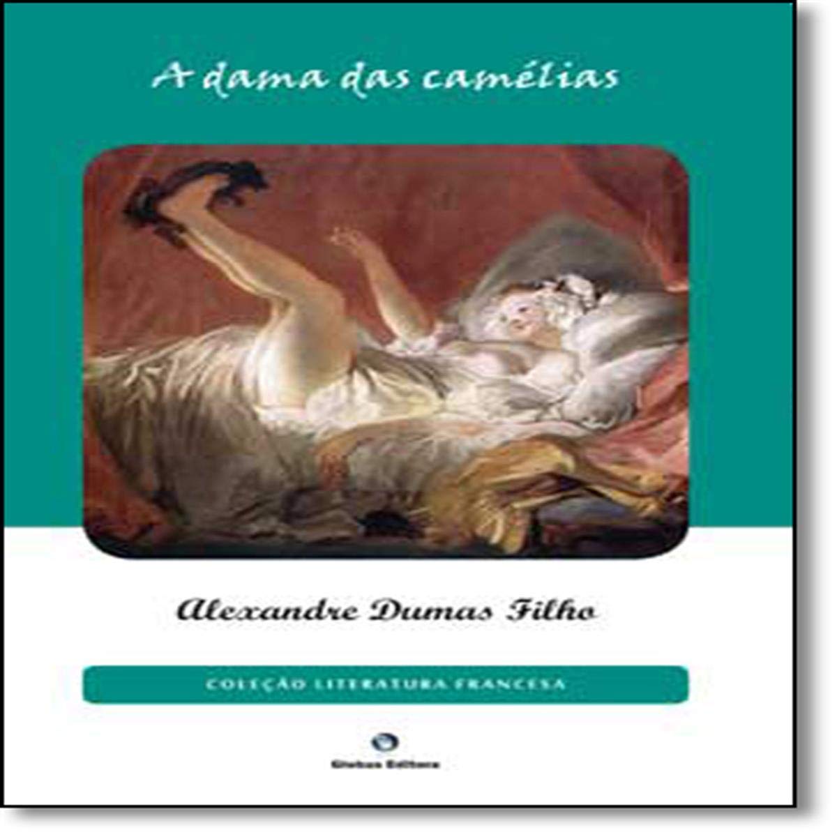 Dama das Camelias, A by Alexandre Dumas fils | Goodreads