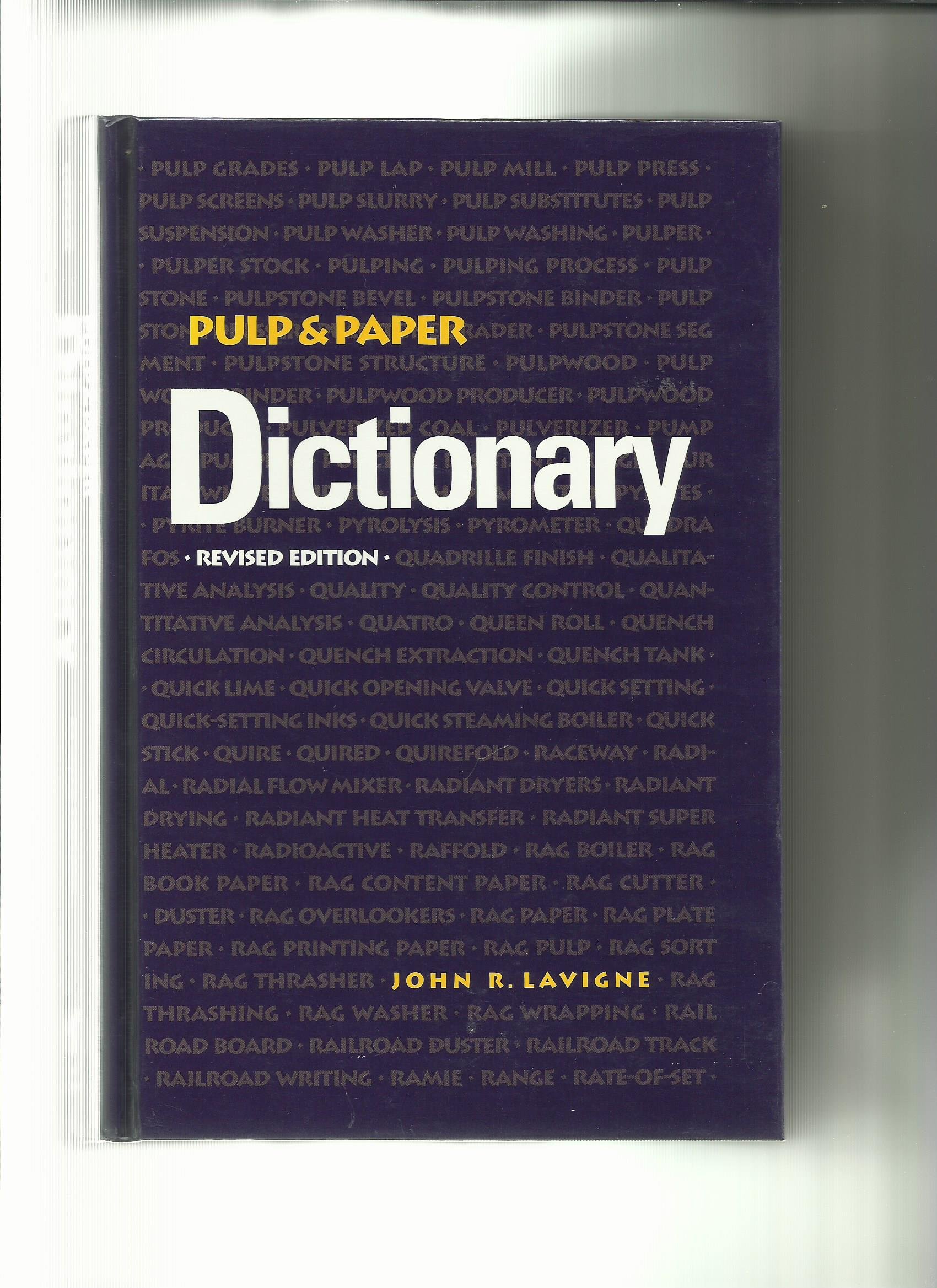 Pulp & Paper Dictionary by John R. Lavigne | Goodreads