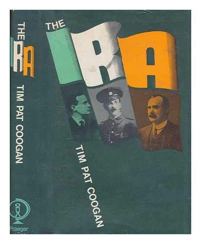 The I.R.A. / [by] Tim Pat Coogan by Tim Pat Coogan | Goodreads