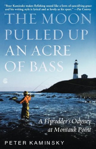 The Moon Pulled Up an Acre of Bass: A Flyrodder's Odyssey at Montauk ...