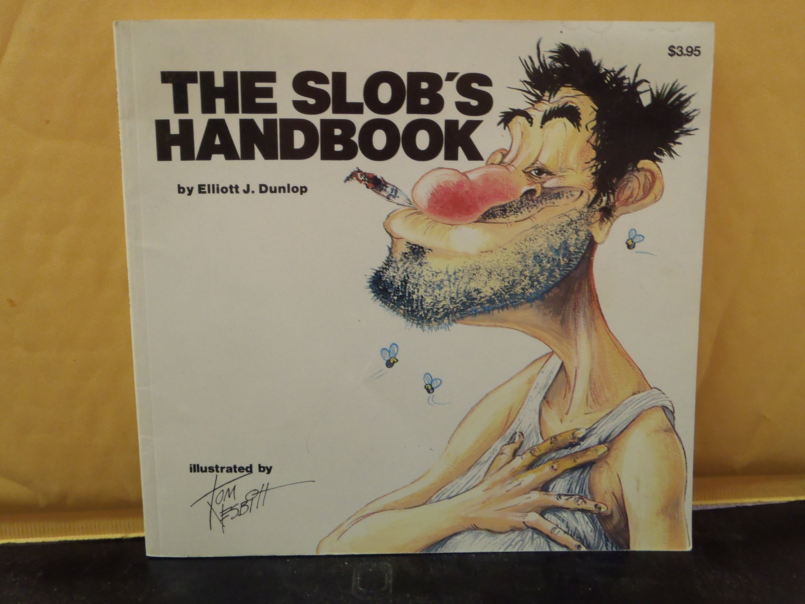 The Slob's Handbook by Elliott J. Dunlop | Goodreads