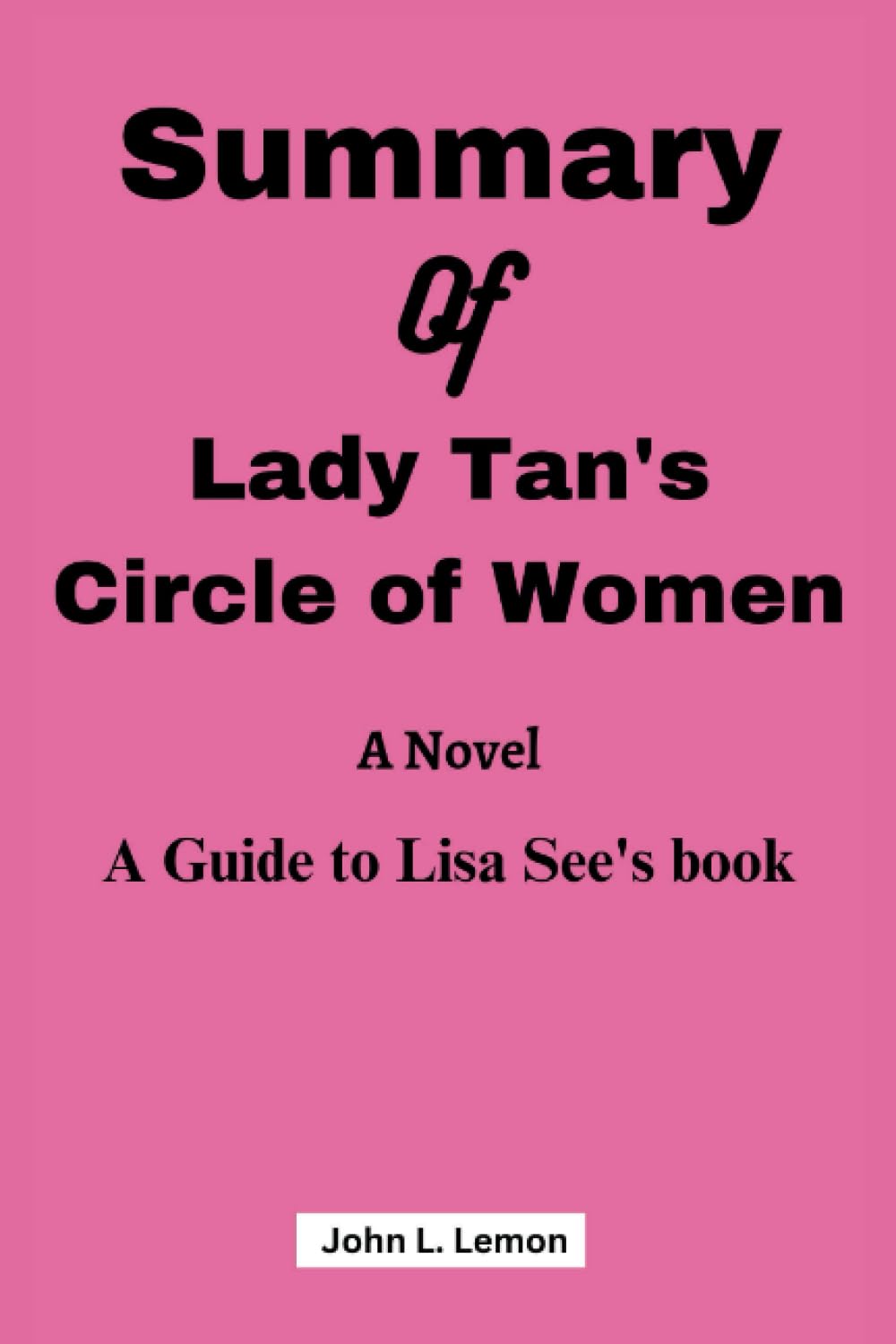 Summary Of Lady Tan's Circle of Women: A Novel:: A Guide to Lisa See's ...