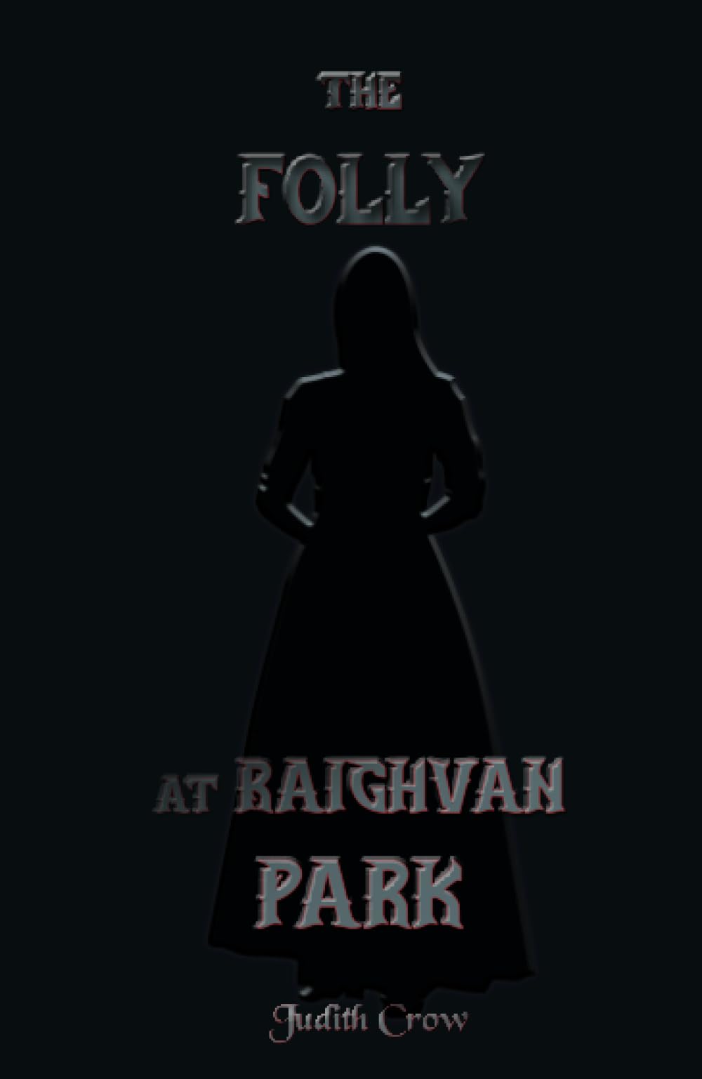 The Folly at Raighvan Park: A chilling gothic horror novella by Judith ...