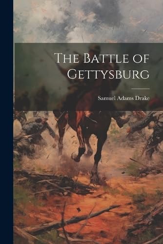 The Battle of Gettysburg by Samuel Adams Drake | Goodreads