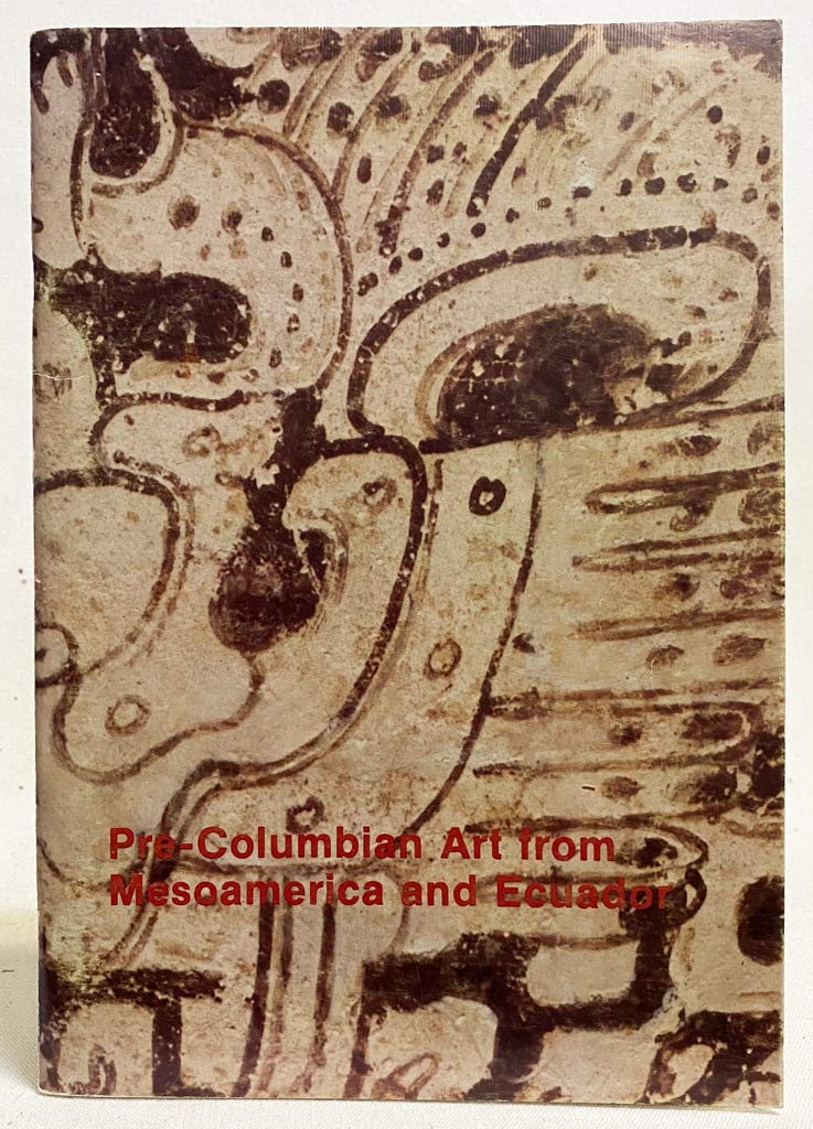 Pre-Columbian Art from Mesoamerica and Ecuador: Selections from ...