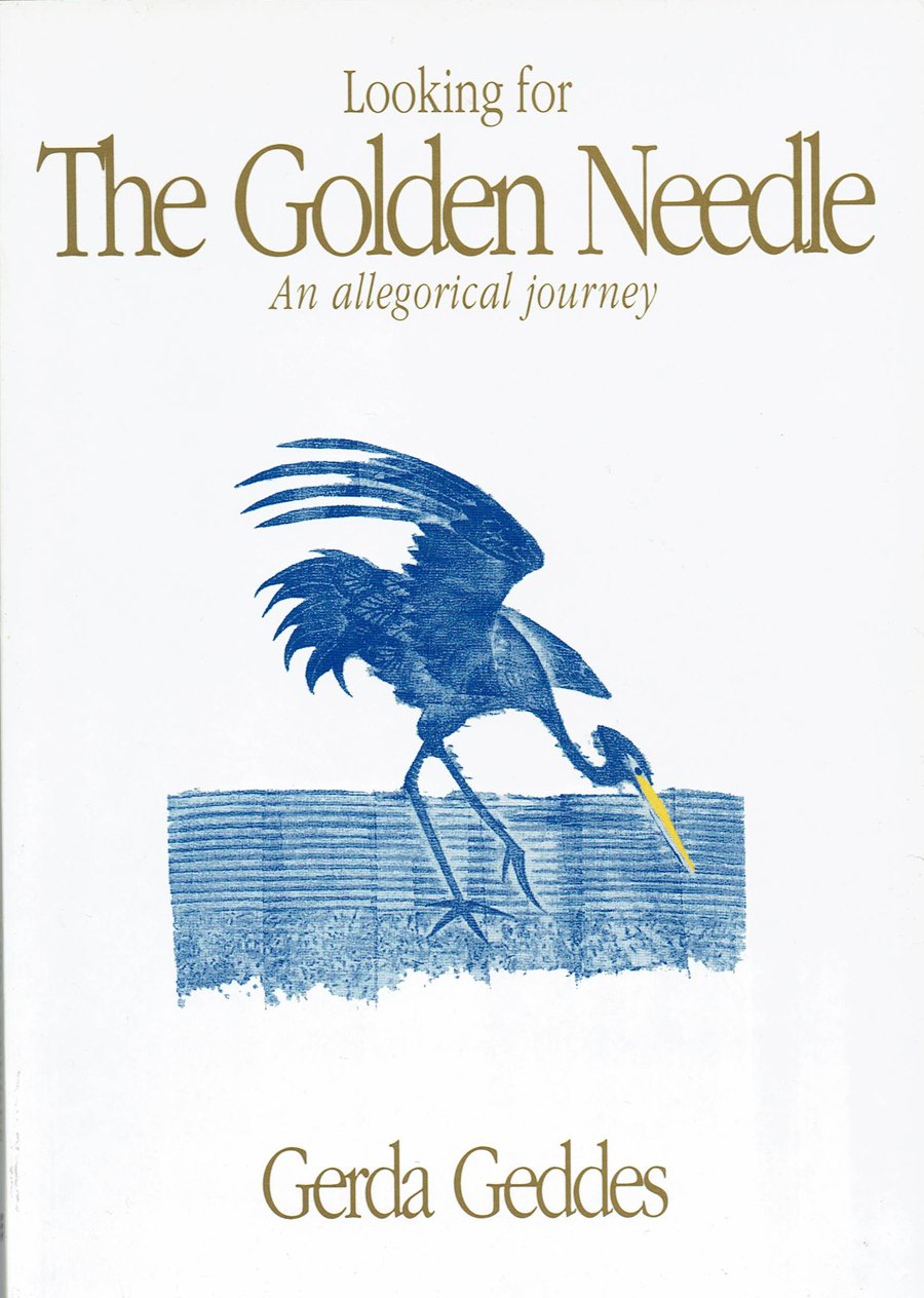 Looking for the Golden Needle: An Allegorical Journey by Gerda Geddes ...