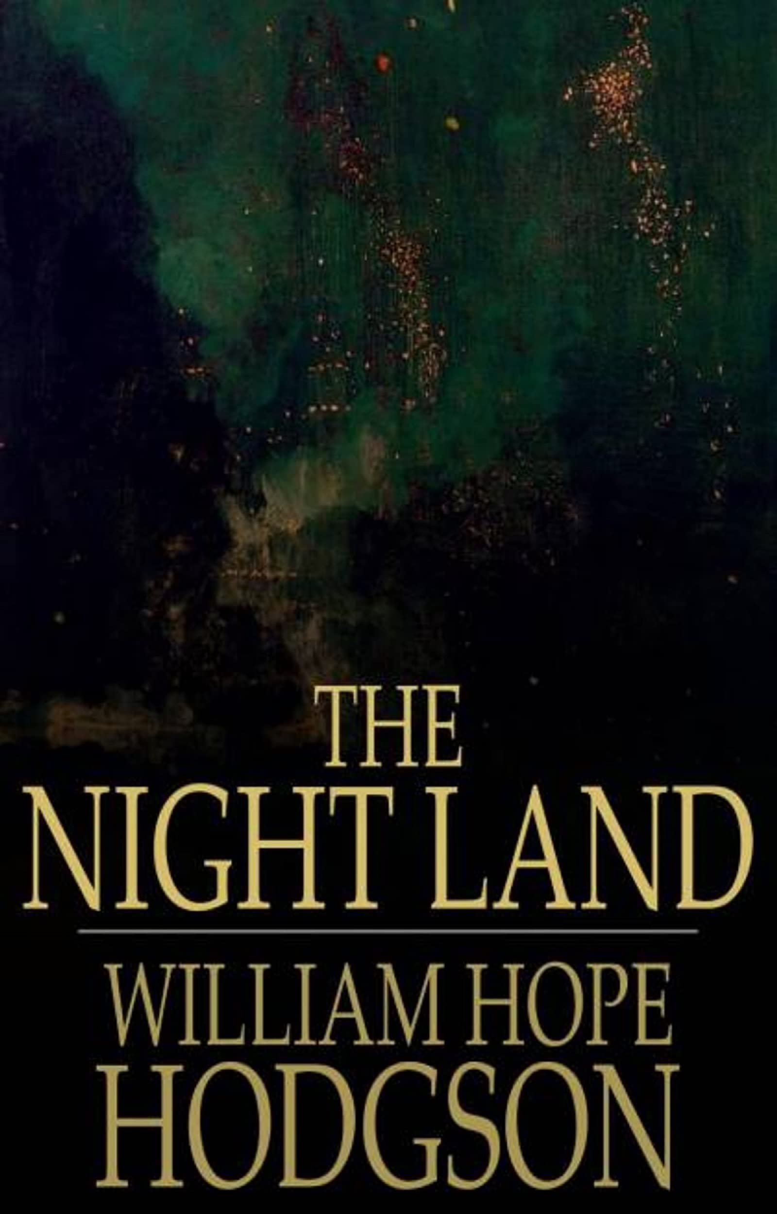 The Night Land Annotated by William Hope Hodgson | Goodreads