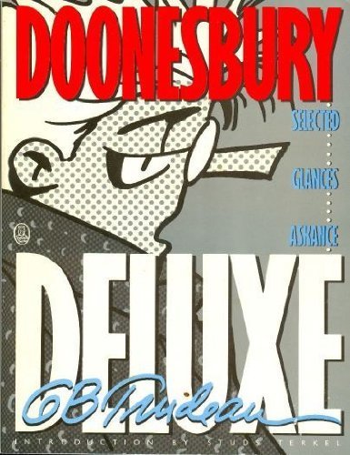Doonesbury Deluxe: Selected Glances Askance by G. B. Trudeau by G.B ...
