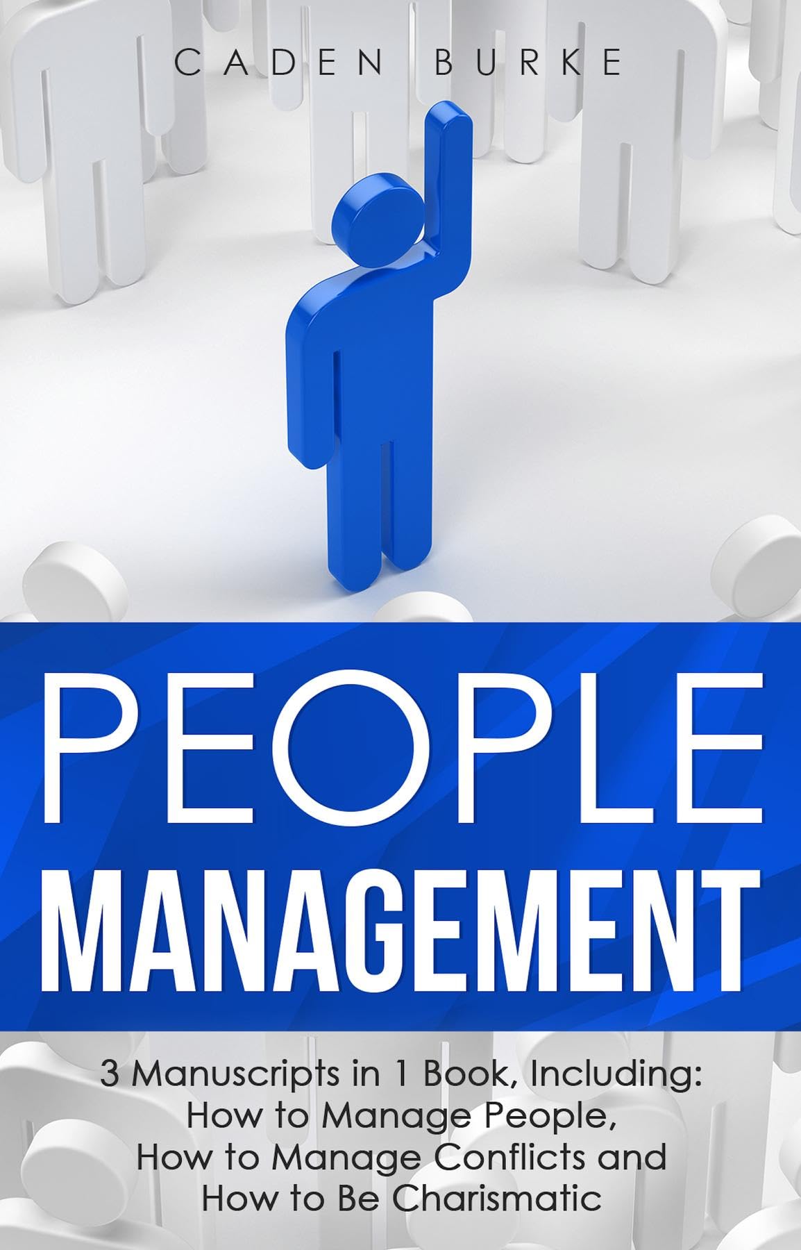 People Management: 3-in-1 Guide to Master Management Skills, Manager ...