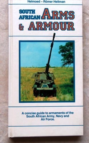 South African arms & armour: a concise guide to armaments of the South ...
